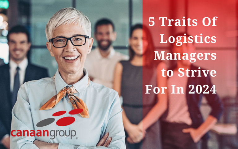 5 Leadership Traits Of Logistics Managers to Strive For In 2024 ...